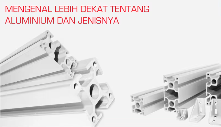Mengenal Lebih Dekat Tentang Aluminium dan Jenisnya - PT. Cahaya Rukun Jaya